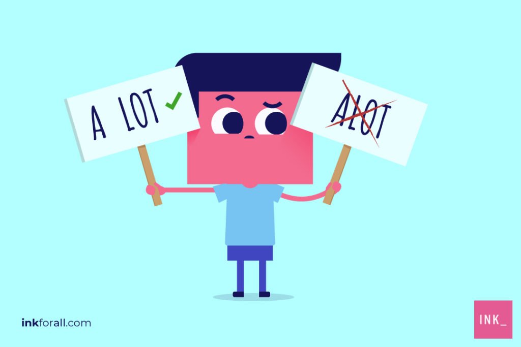 Alot Or A Lot Or Allot Here s The Easiest Way To Get It Right INK Blog