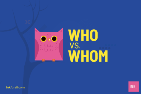 Who vs. Whom: Choose the Correct Word to Use – INK Blog