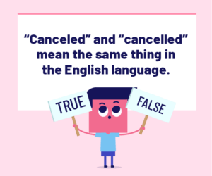 Is it Cancelled or Canceled? Why They're Both Correct – INK Blog