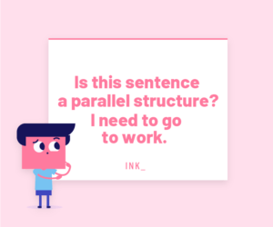 What is Parallelism in Writing? – INK Blog