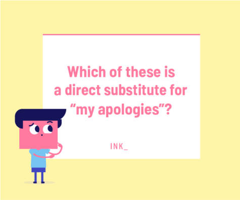 My Apologies or My Apology: Say Sorry the Right Way – INK Blog