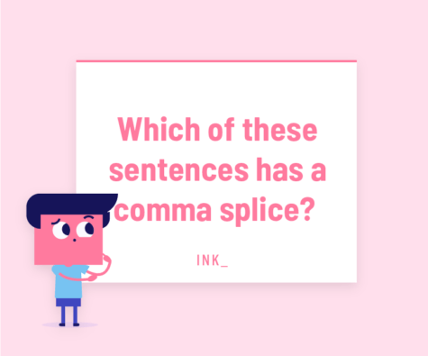Comma Splice: Definition and Tips on How To Fix It – INK Blog