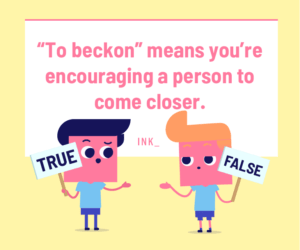 Beck and Call or Beckon Call? Which One is Correct? – INK Blog