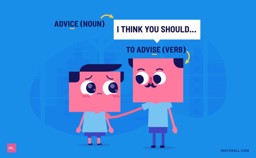 Advice vs. Advise: Difference and How to use Each Correctly – INK Blog Advice vs. Advise: Difference and How to use Each Correctly – INK Blog