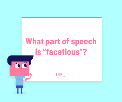 You're Called Facetious? Here's What it Means – INK Blog