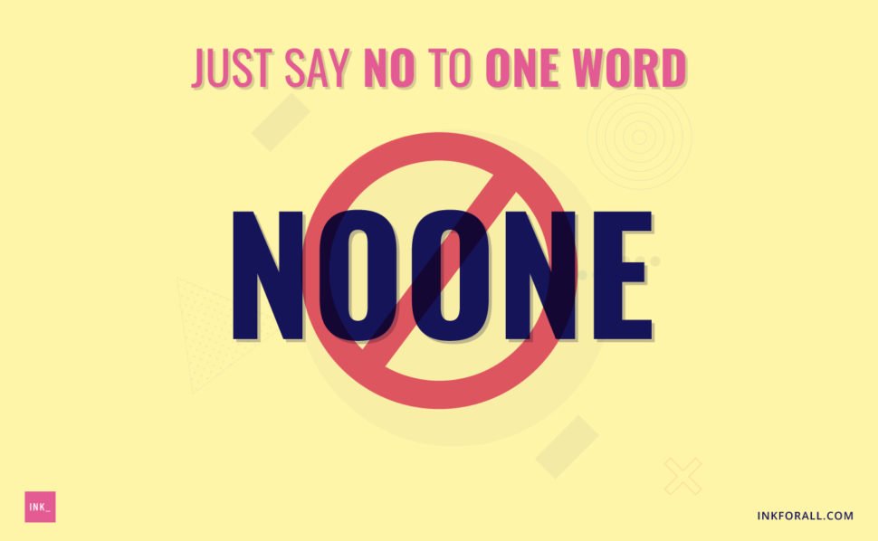 Noone or No One: Is It One Word or Two? – INK Blog