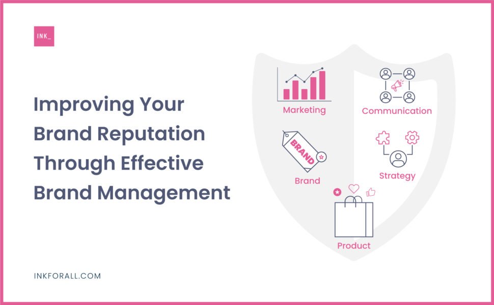 Improving Your Brand Reputation Through Effective Brand Management